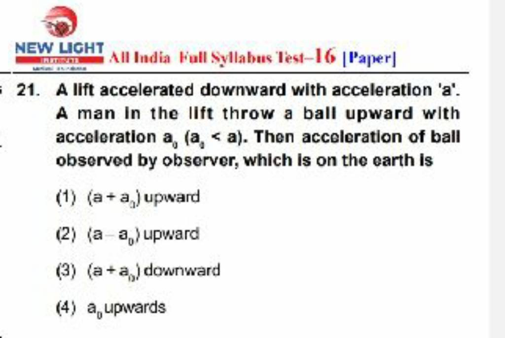 NEW LIGHT All India Full Syllabus Test-16 |Paper] A lift accelerated down..