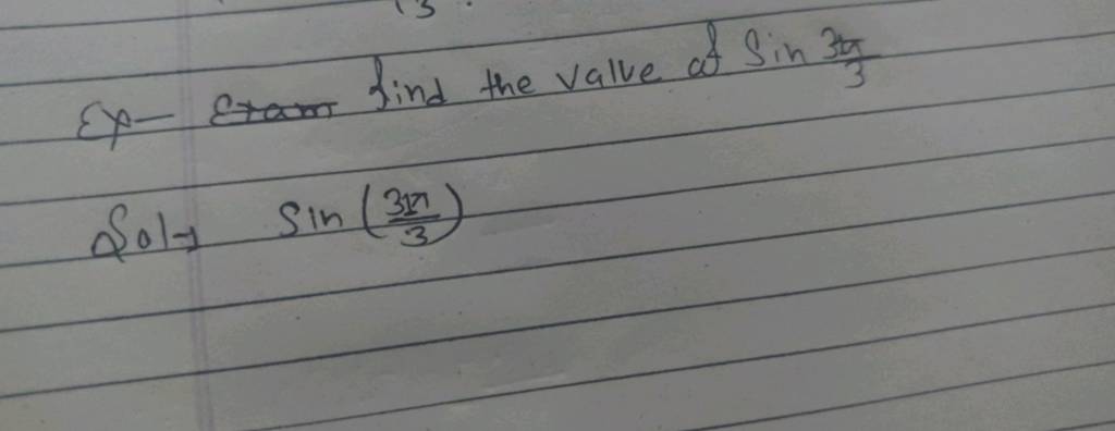 Ex- exam find the valve of sin 3g Soly Sin (377) | Filo
