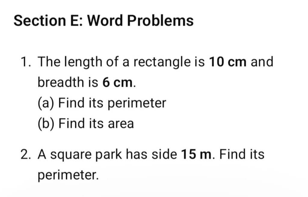 Section E: Word Problems The length of a rectangle is 10 cm and breadth i..