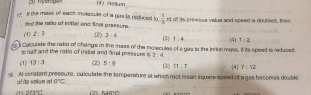 (3) Hydrogen (4) Helium If the mass of each molecule of a gas is reduced