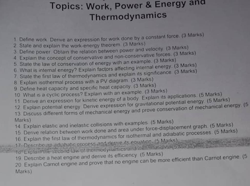 Topics: Work, Power & Energy and Thermodynamics 1 Define work Derive an e..