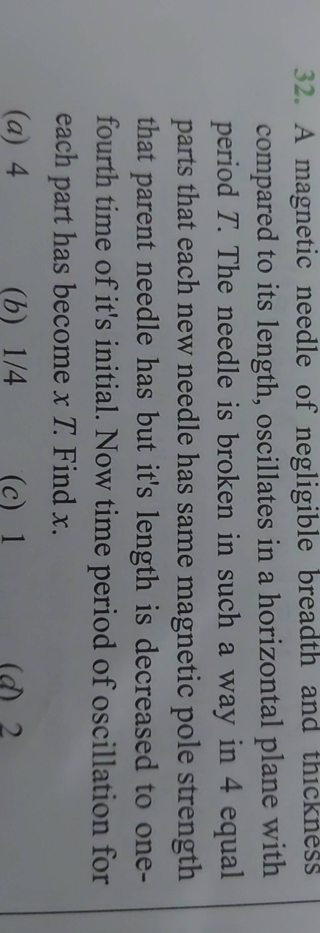 A magnetic needle of negligible breadth and thickness compared to its len..