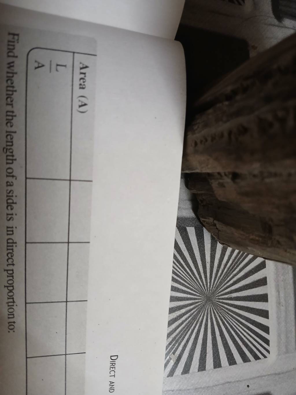 Area (A) L A Find whether the length of a side is in direct proportion to..