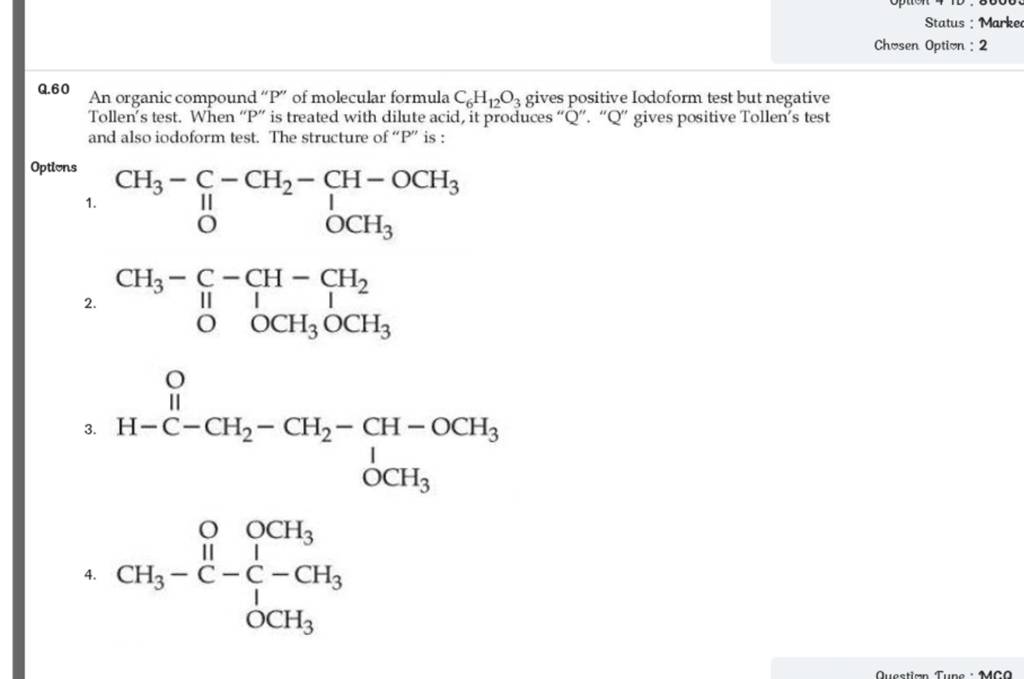 Q.60 Options An organic compound "P" of molecular formula C6H12O3 gives p..
