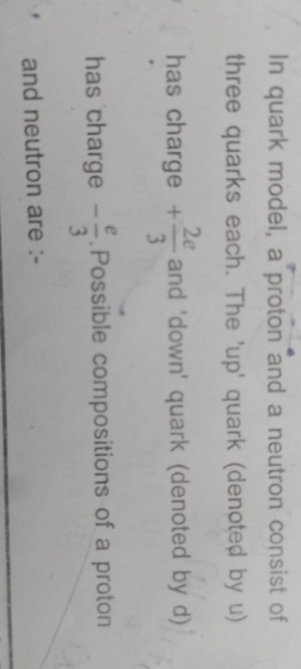 In quark model, a proton and a neutron consist of three quarks each. The